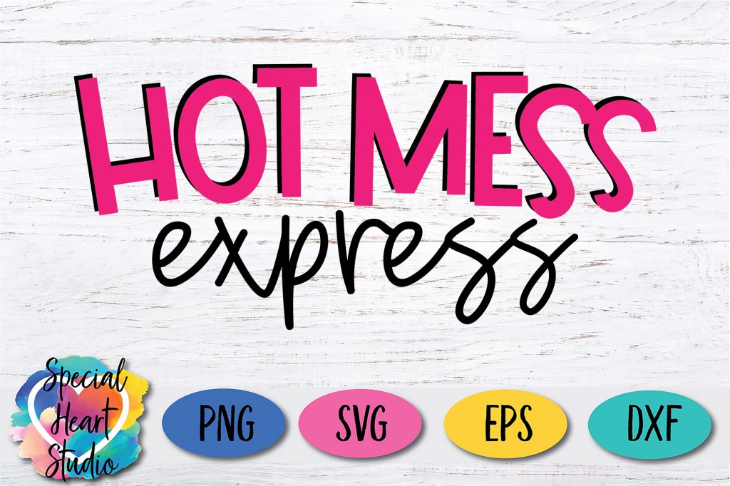 HOT MESS EXPRESS | FREE SVG CUT FILE - SPECIAL HEART STUDIO