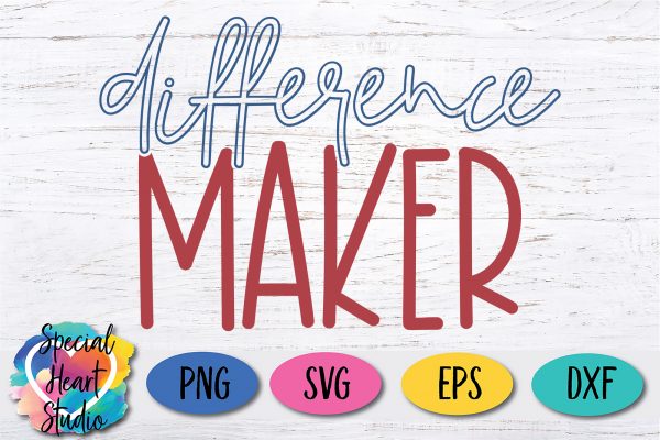 DIFFERENCE MAKER FREE SVG FILE - Special Heart Studio