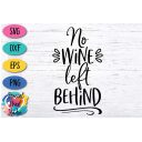 NO WINE LEFT BEHIND FREE CUT FILE - Special Heart Studio